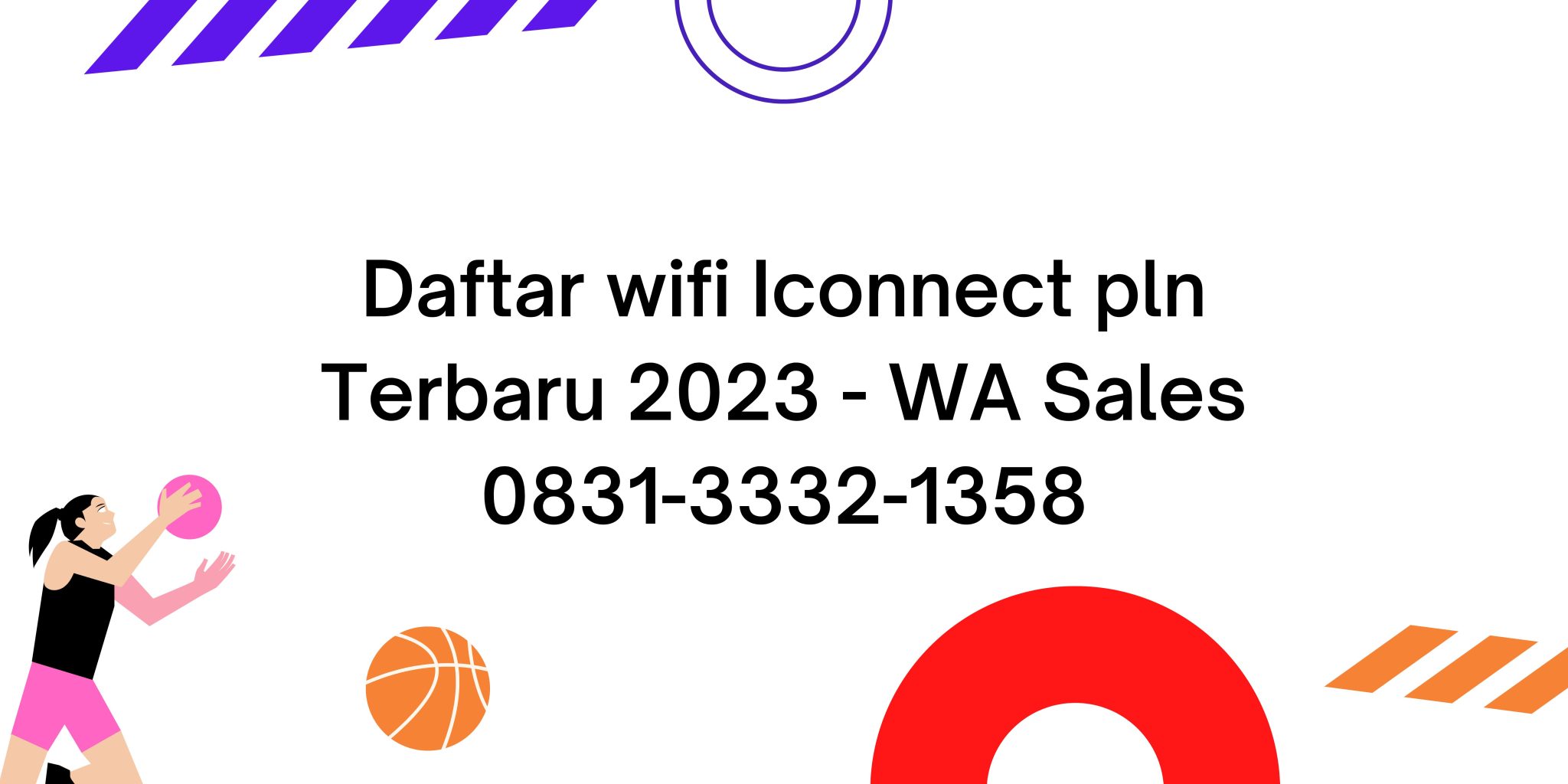 Daftar wifi Iconnect pln Terbaru 2023 - WA Sales 0831-3332-1358
